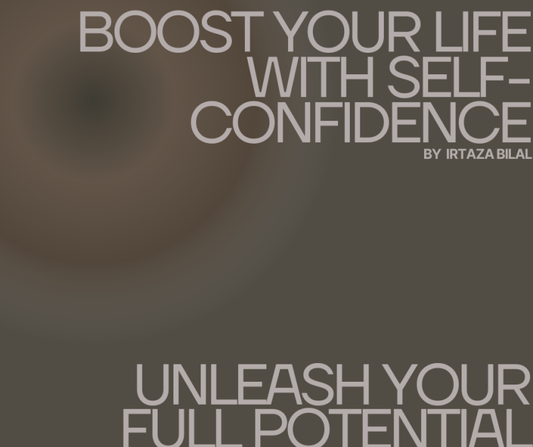 Boost Your Life with Self-Confidence: Unleash Your Full Potential - Irtaza Bilal