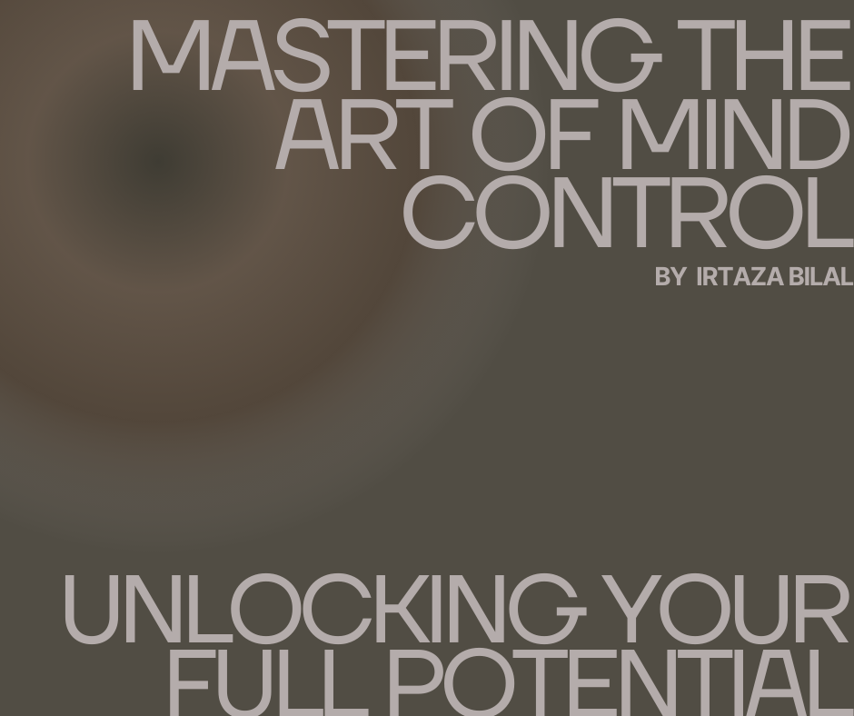Mastering The Art Of Mind Control Unlocking Your Full Potential